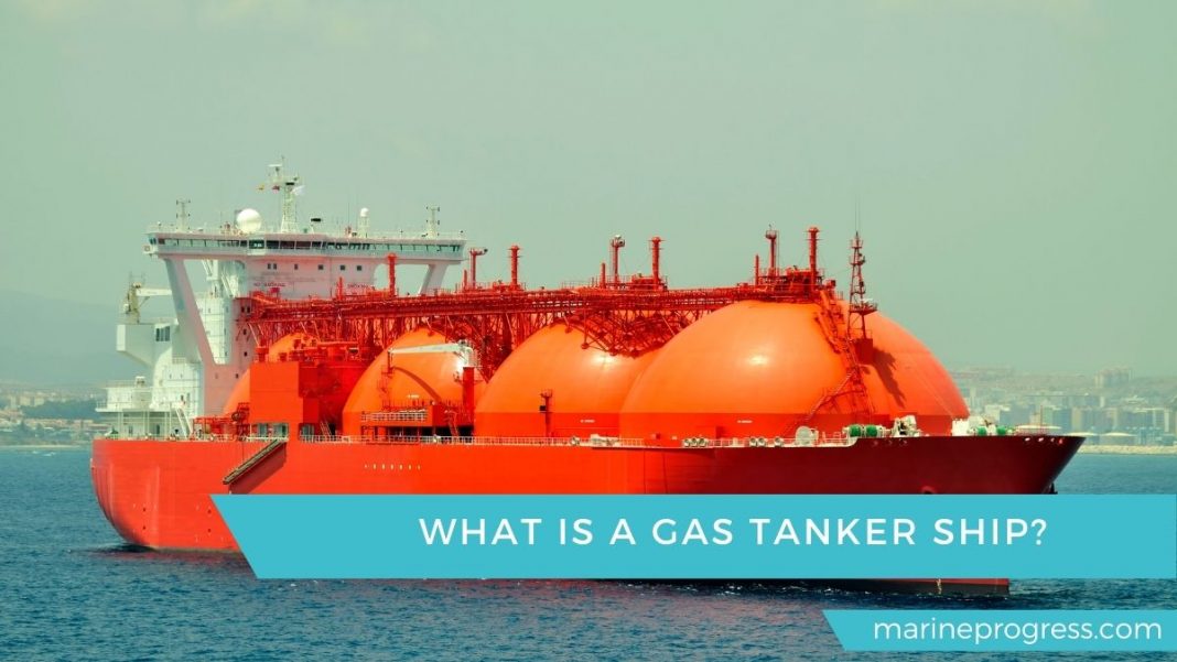 What is a Gas Tanker? - Marine Progress